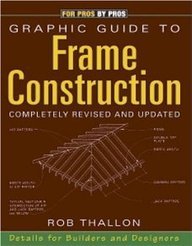 Graphic Guide to Frame Construction: Details for Builders and Designers ...