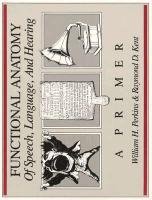Functional Anatomy of Speech, Language and Hearing: A Primer ...