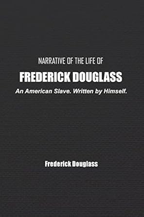 Narrative of the Life of Frederick Douglass: An American Slave. Written ...