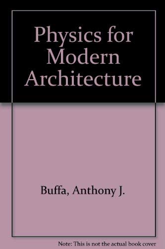 Physics for Modern Architecture: Buffa, Anthony J., Hafemeister, David ...