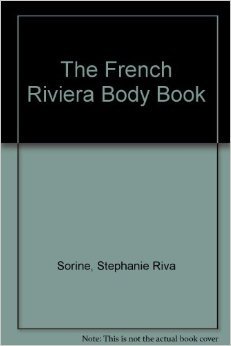 French Riviera Body Book: Stephanie Sorine: 9780851406275: Amazon.com ...