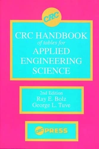 CRC Handbook of Tables for Applied Engineering Science: Bolz, Ray E ...