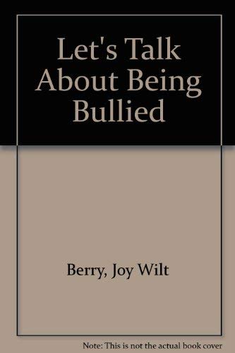 Let's Talk About Being Bullied: Berry, Joy Wilt: 9780881490244: Amazon ...
