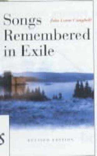 Songs Remembered in Exile: John Lorne Campbell, Neil Gowans, Colm O ...