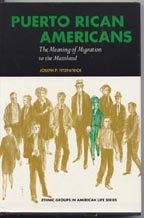 Puerto Rican Americans;: The meaning of migration to the mainland ...