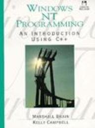 Windows Nt Programming: An Introduction Using C++/Book and Disk: Brain, Marshall, Campbell ...