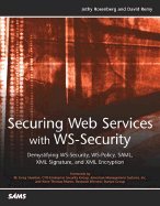 Securing Web Services With Ws Security Demystifying Ws Security, Ws Policy, Saml, Xml Signature ...