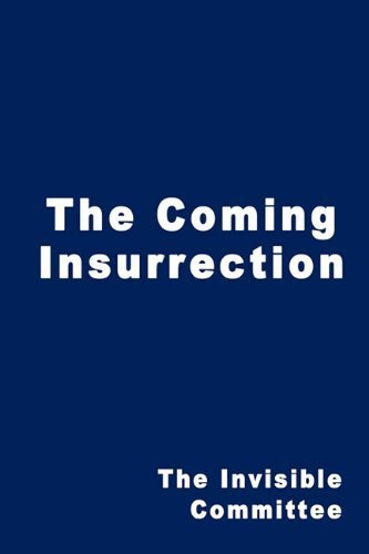 The Coming Insurrection: Comité invisible: 9781607962519: Amazon.com: Books