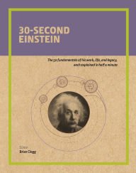 30-Second Einstein: Brian Clegg: 9781435163423: Amazon.com: Books