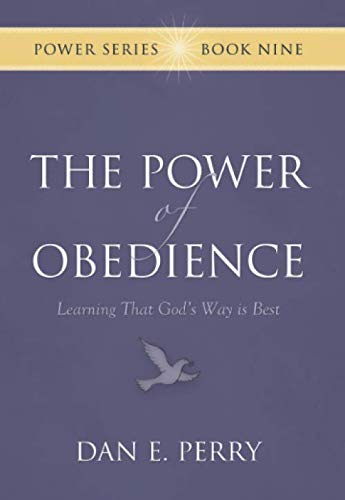 The Power of Obedience: Learning That God's Way is Best (The Power ...