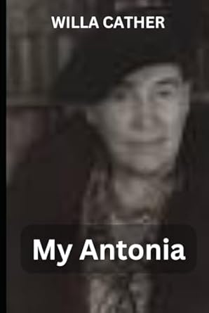 My Antonia: CATHER, WILLA: 9798335199377: Amazon.com: Books