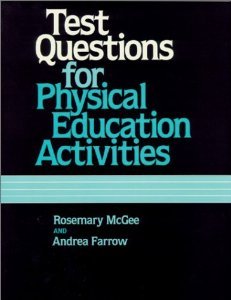 Test Questions for Physical Education Activities: 9780873220880 ...