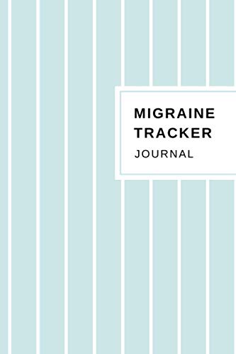 Migraine Tracker Journal: Daily Headache and Migraine Diary to Track ...