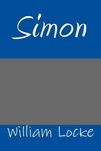 Simon: William Locke: 9781490300894: Amazon.com: Books