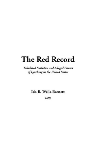 Red Record: Wells-Barnett, Ida B.: 9781421945576: Amazon.com: Books