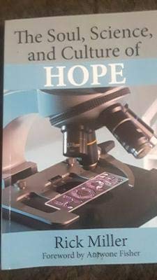The Soul, Science, and Culture of Hope: Rick Miller: 9781571679529 ...