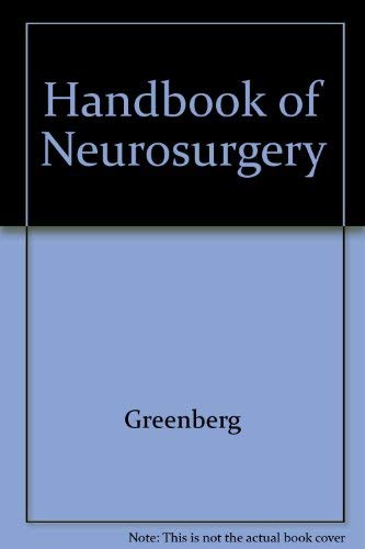 Handbook of Neurosurgery, Volume I & II: Mark S. Greenberg ...