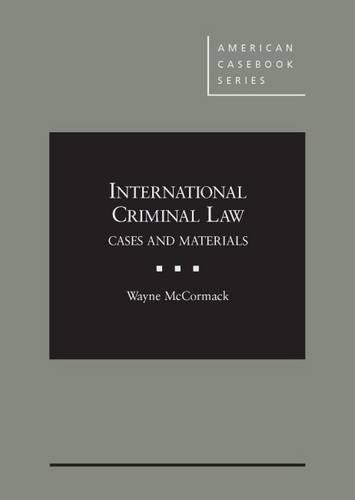 International Criminal Law, Cases and Materials (American Casebook ...