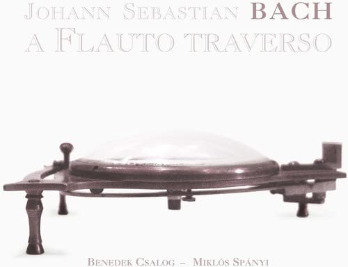 Four Authentic Flute Sonatas : Benedek Csalog, Traverse Flute, Benedek ...