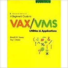 Amazon | A Beginner's Guide to VAX/VMS Utilities and Applications, Second Edition (VAX Users S ...