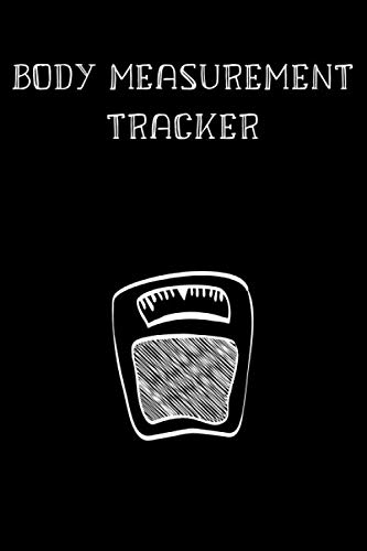 Body Measurement Tracker: Journal, log, notebook with weight tracker ...
