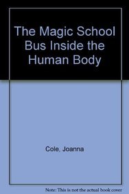 The Magic School Bus Inside the Human Body : Amazon.co.uk: Books