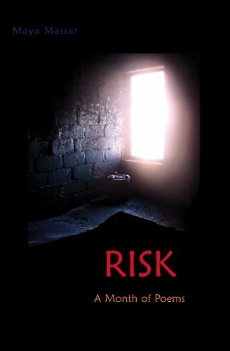 Risk: A Month of Poems: Massar, Maya: 9781419644160: Amazon.com: Books