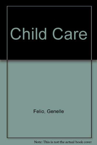 Child Care: Felio, Genelle: 9780538602556: Amazon.com: Books