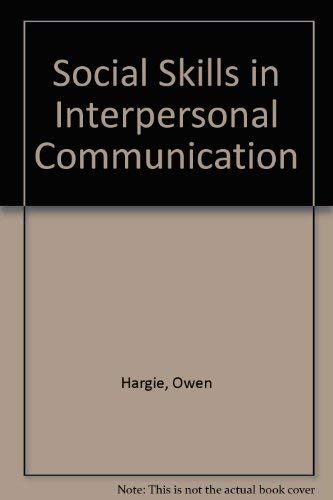 Social Skills in Interpersonal Communication: Owen Hargie, David ...