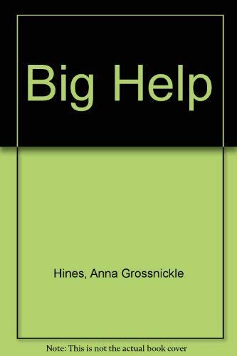 Big Help!: Hines, Anna Grossnickle: 9780395687024: Amazon.com: Books
