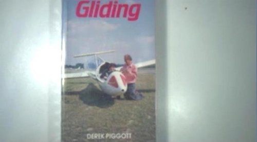 Gliding: A Handbook on Soaring Flight: Piggott, Derek: 9780713655476 ...