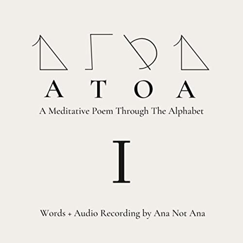 Amazon.com: Atoa: A Meditative Poem Through the Alphabet : Ana Not Ana ...