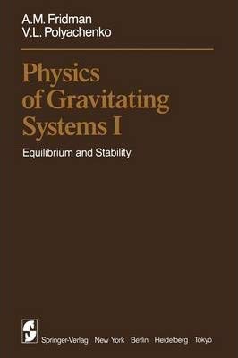 Physics of Gravitating Systems I: Equilibrium and Stability [Special ...