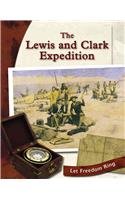 The Lewis and Clark Expedition (Let Freedom Ring: Exploring the West ...