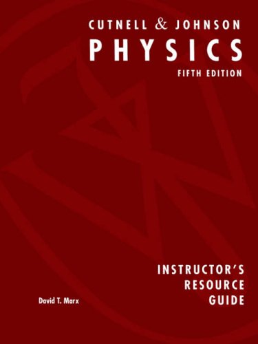 Instructor's Resource Guide to accompany Cutnell Physics 5th Edition: Cutnell, John D., Johnson ...