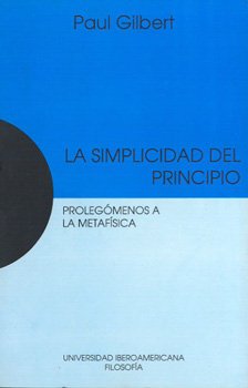 Amazon.com: La simplicidad del principio: prolegómenos a la metafísica ...