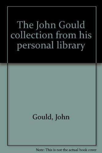 The John Gould collection from his personal library: Gould, John ...