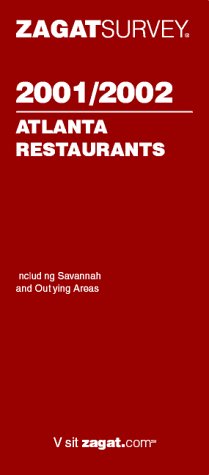Zagatsurvey 2001-2002 Atlanta Restaurants: Including Savannah and ...