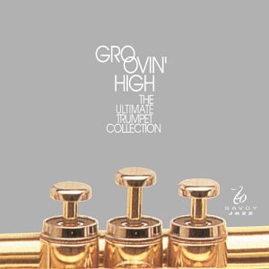 Various Artists - Groovin High: Ultimate Trumpet Collection - Amazon ...