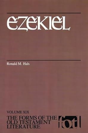 Ezekiel (The Forms of the Old Testament Literature (FOTL)): Hals ...
