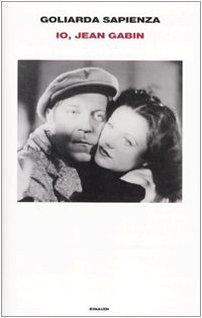 Io, Jean Gabin : Sapienza, Goliarda, Pellegrino, Angelo: Amazon.it: Libri