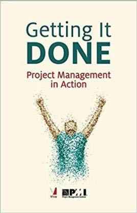Getting It Done: Project Management in Action: Project Management ...