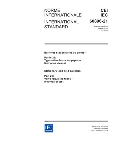 IEC 60896-21 Ed. 1.0 b:2004, Stationary lead-acid batteries - Part 21 ...