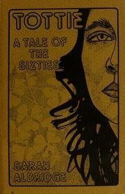 Tottie: A Tale of the 60s: Aldridge, Sarah: 9780930044015: Amazon.com ...