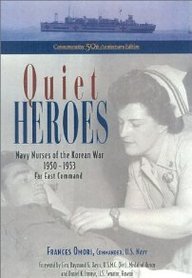 Amazon.com: Quiet Heroes: Navy Nurses of the Korean War 1950-1953, Far ...