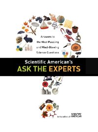 Scientific American's Ask the Experts: Answers to The Most Puzzling and ...