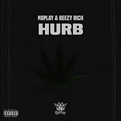 Hurb (feat. Beezy Rich & Noplay) de NoPlay Tha Prophet feat. Beezy Rich ...