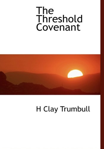 The Threshold Covenant: Trumbull, H Clay: 9781117943343: Amazon.com: Books