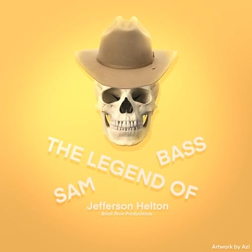The Legend of Sam Bass by Jefferson Helton on Amazon Music - Amazon.com