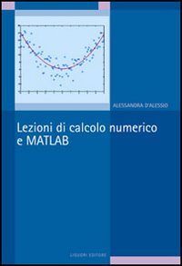 Lezioni di calcolo numerico e Matlab : D'Alessio, Alessandra: Amazon.it ...